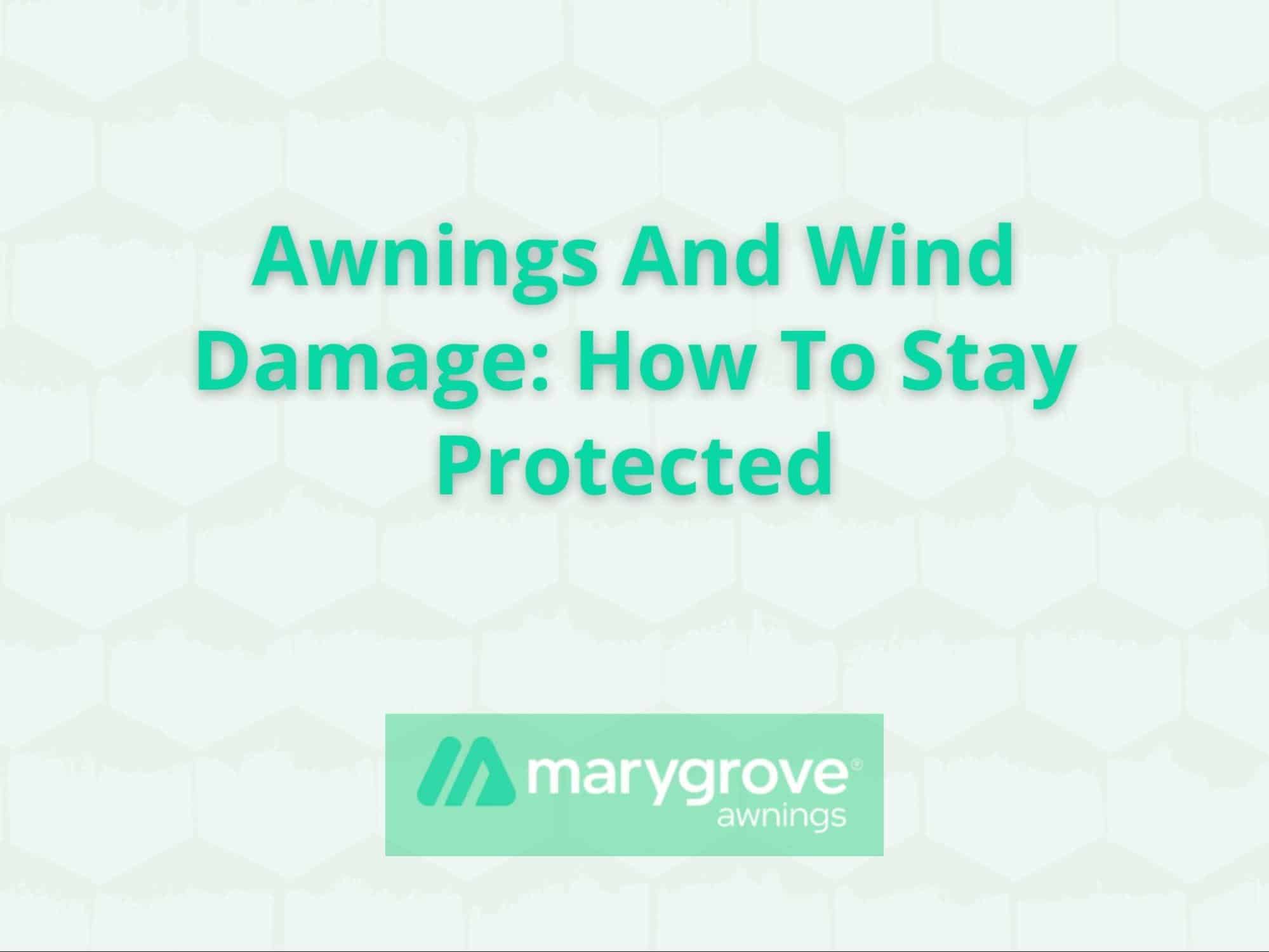 How to Protect Your Awning from Wind Damage | Marygrove Awnings