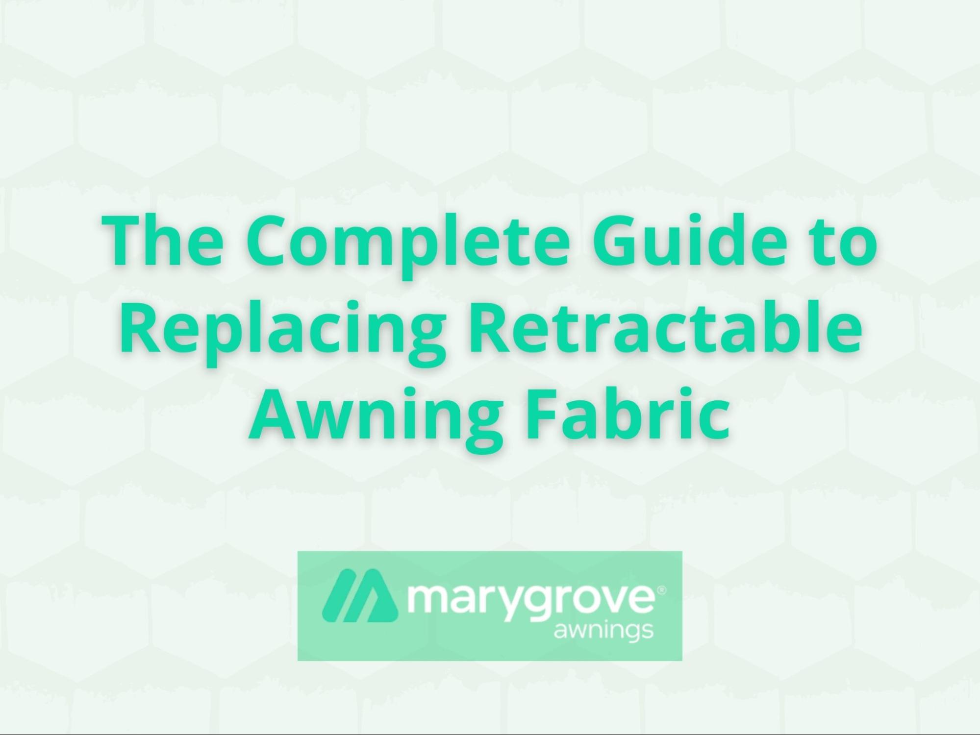 Replacing Retractable Awning Fabric: Steps, Tips & Maintenance